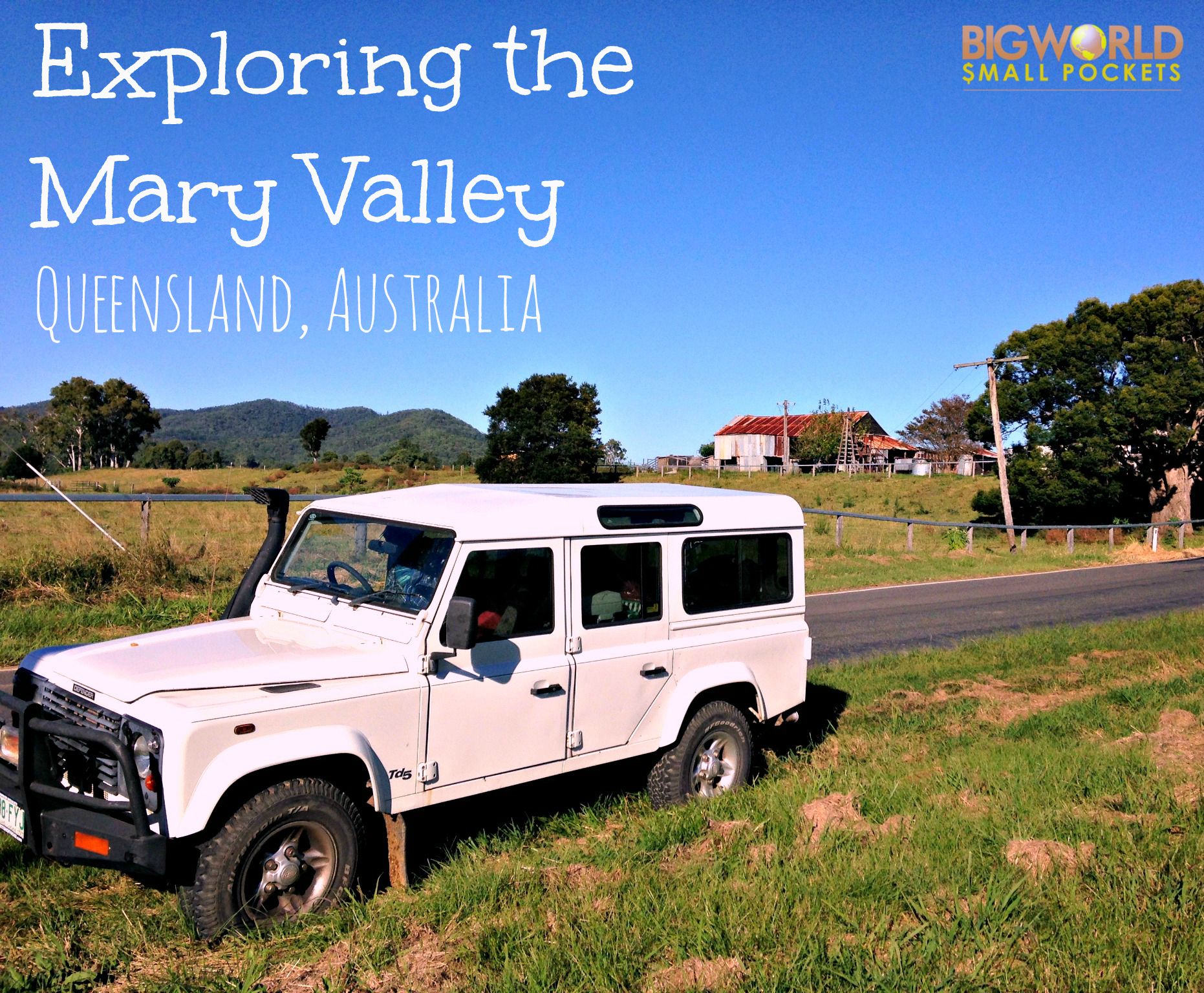 Exploring the Mary Valley, Queensland, Australia - Big World Small Pockets