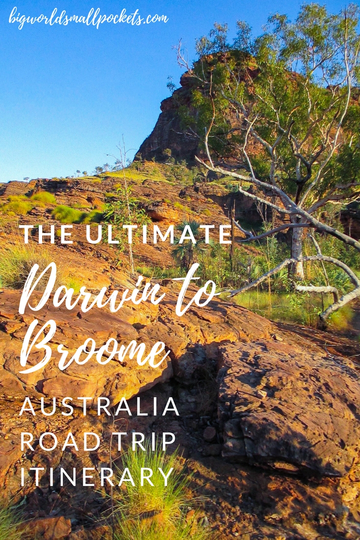 The Ultimate Darwin to Broome Road Trip Itinerary! - Big World Small ...