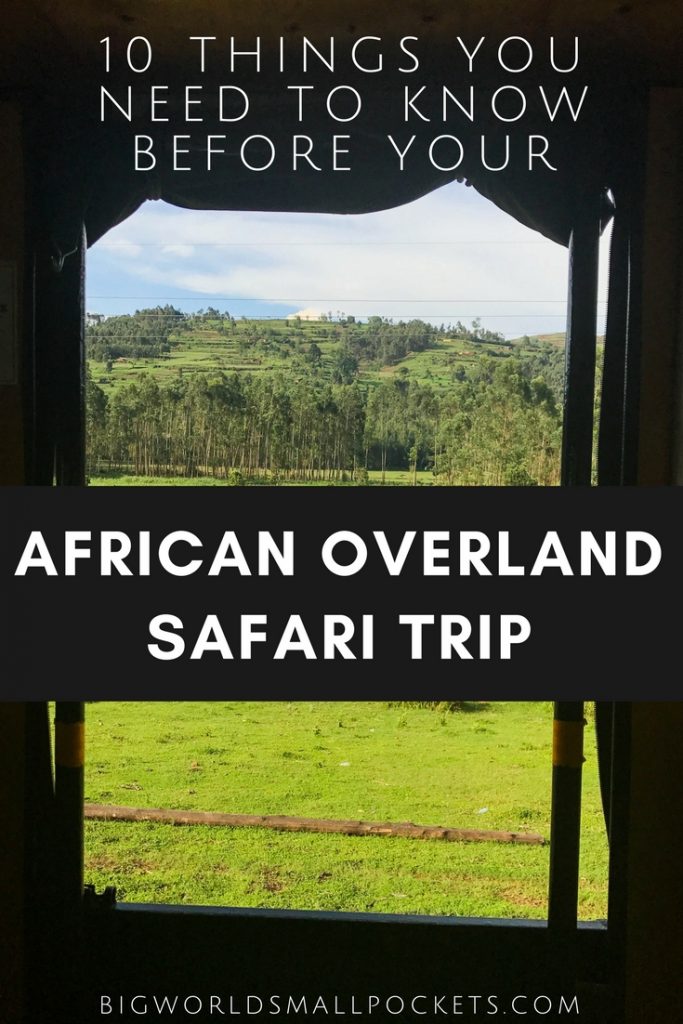 10 Things to Know Before Going on an African Overland Trip - Big World ...