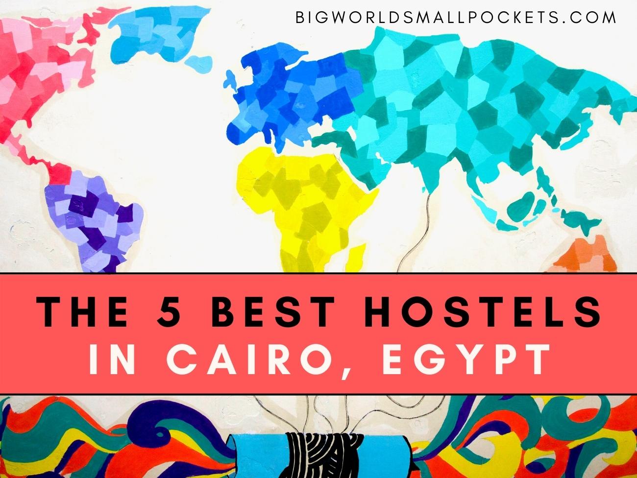 5 Best Hostels in Cairo, Egypt - Big World Small Pockets