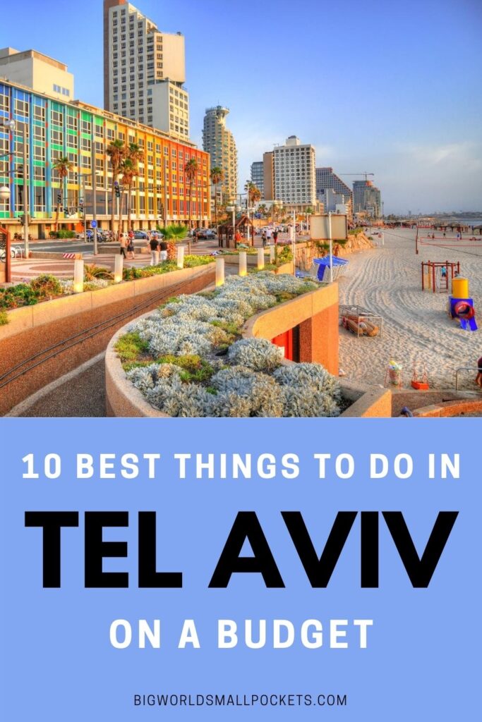 10 Brilliant Things to Do in Tel Aviv - Big World Small Pockets