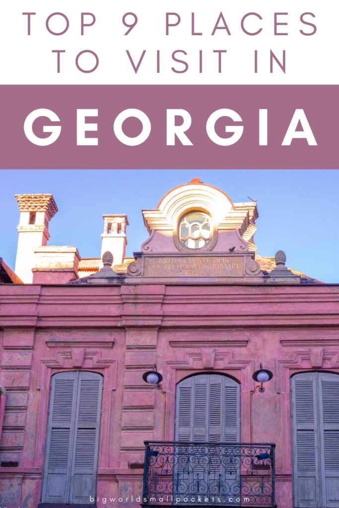9 Best & Beautiful Places to Visit in Georgia - Big World Small Pockets