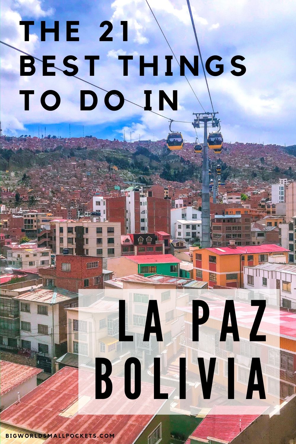 21 Best Things To Do in La Paz, Bolivia - Big World Small Pockets