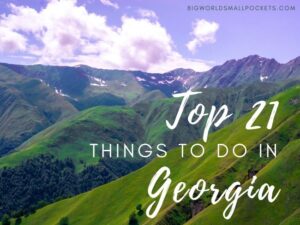 Top 21 Things To Do in Georgia (the Country!) - Big World Small Pockets