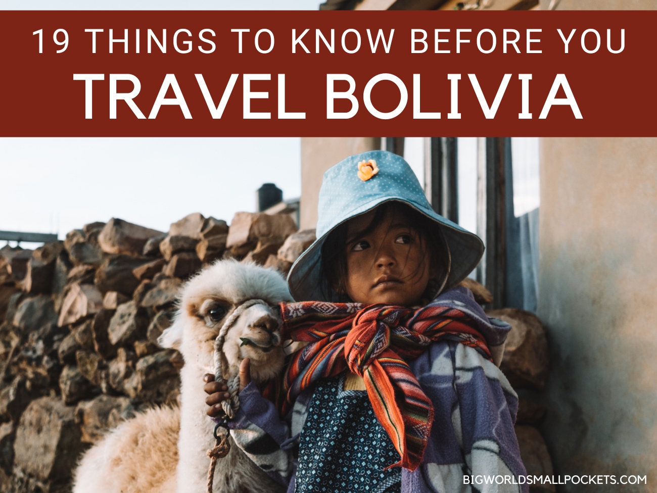 19 Things to Know Before You Travel Bolivia - Big World Small Pockets
