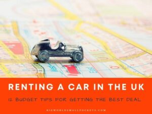 Rental Cars in the UK: 12 Tips for the Best Deal - Big World Small Pockets