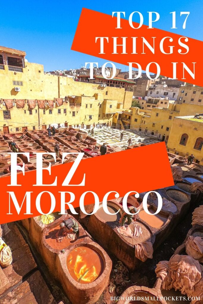 17 Top Things to Do in Fez + 10 Fez Travel Tips - Big World Small Pockets