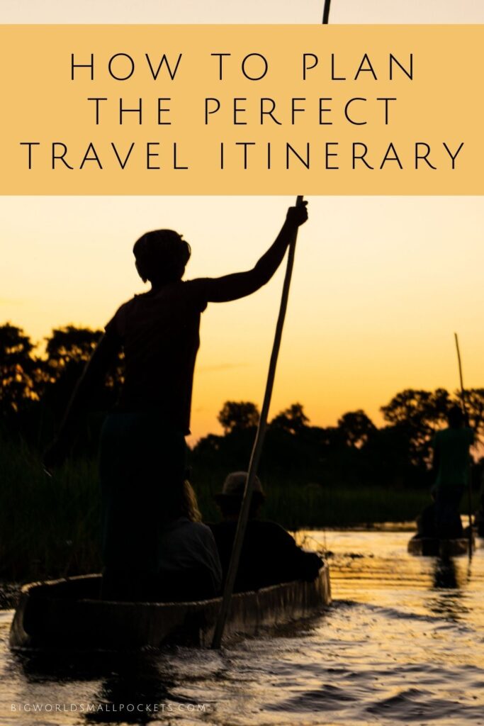 How to Plan the Perfect Travel Itinerary: 15 Easy Steps - Big World ...