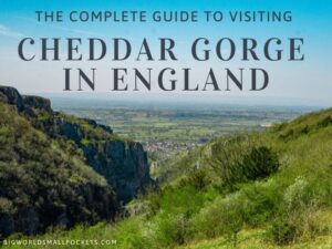 Complete Guide to Visiting Cheddar Gorge, England - Big World Small Pockets