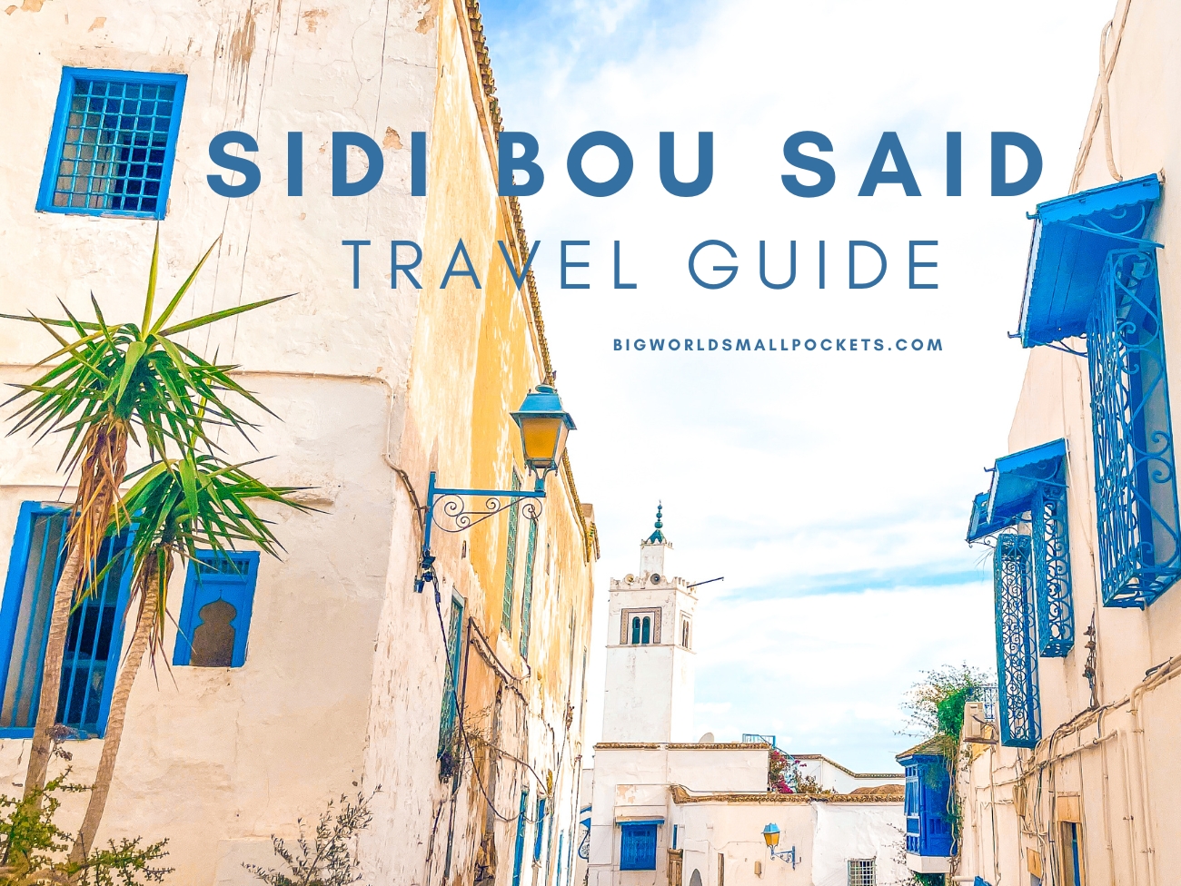 Sidi Bou Said: Travel Guide to this Stunning Tunisian Town - Big World ...