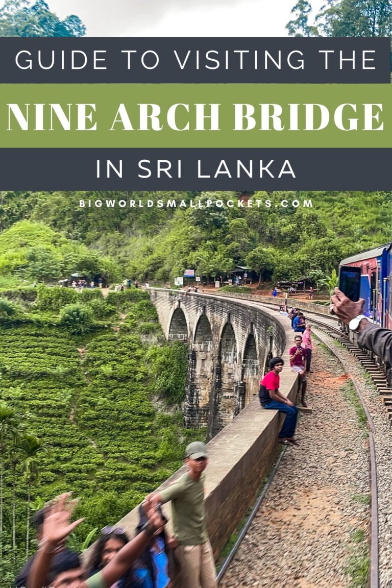 Full Guide to Visiting the Nine Arch Bridge, Sri Lanka - Big World ...