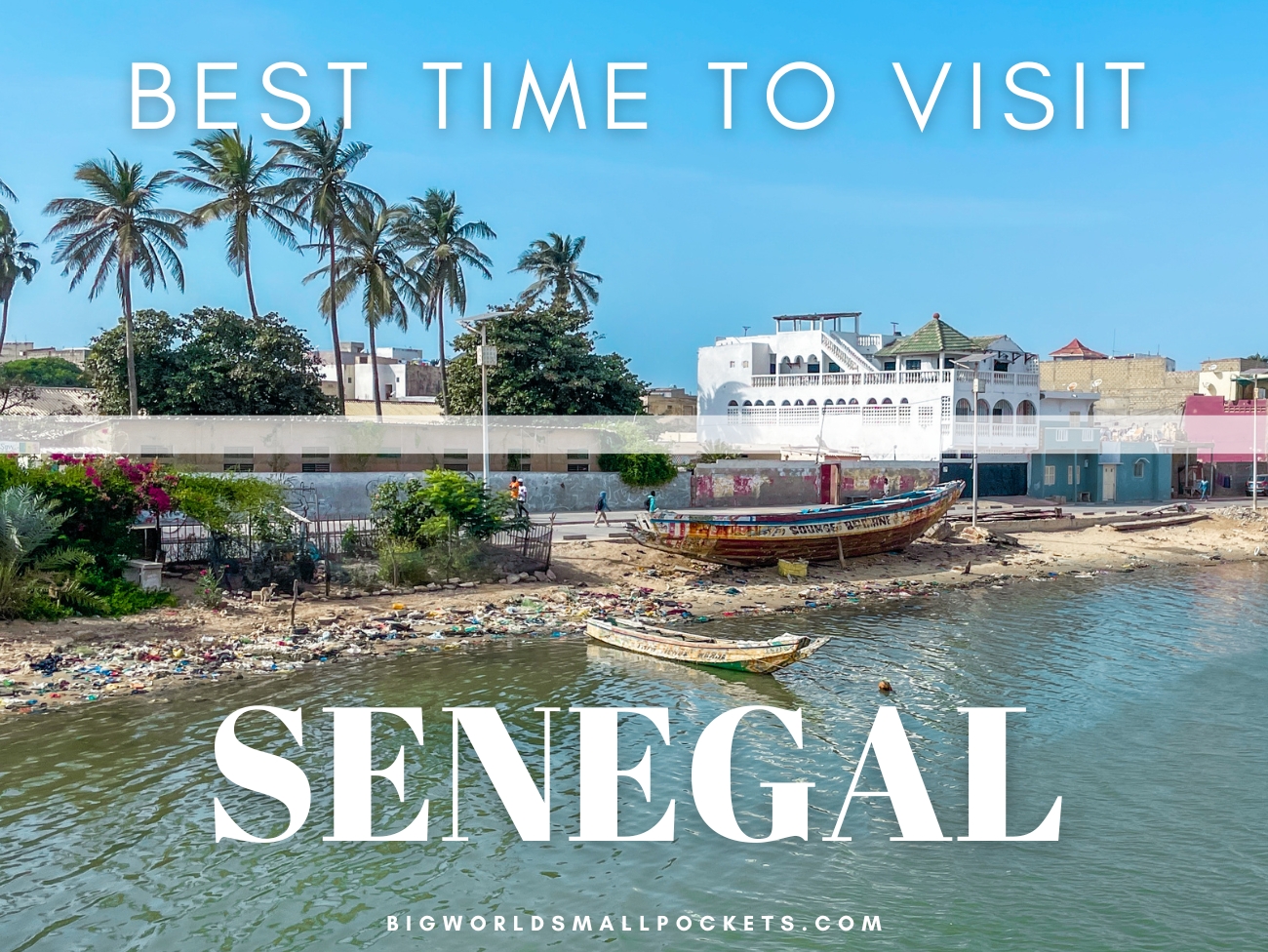 Best Time to Visit Senegal - Big World Small Pockets