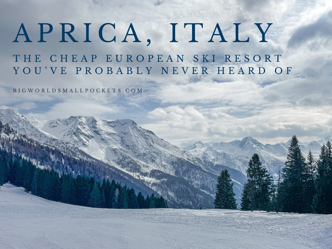 Aprica Italy: The Cheap European Ski Resort You’ve Probably Never Heard ...